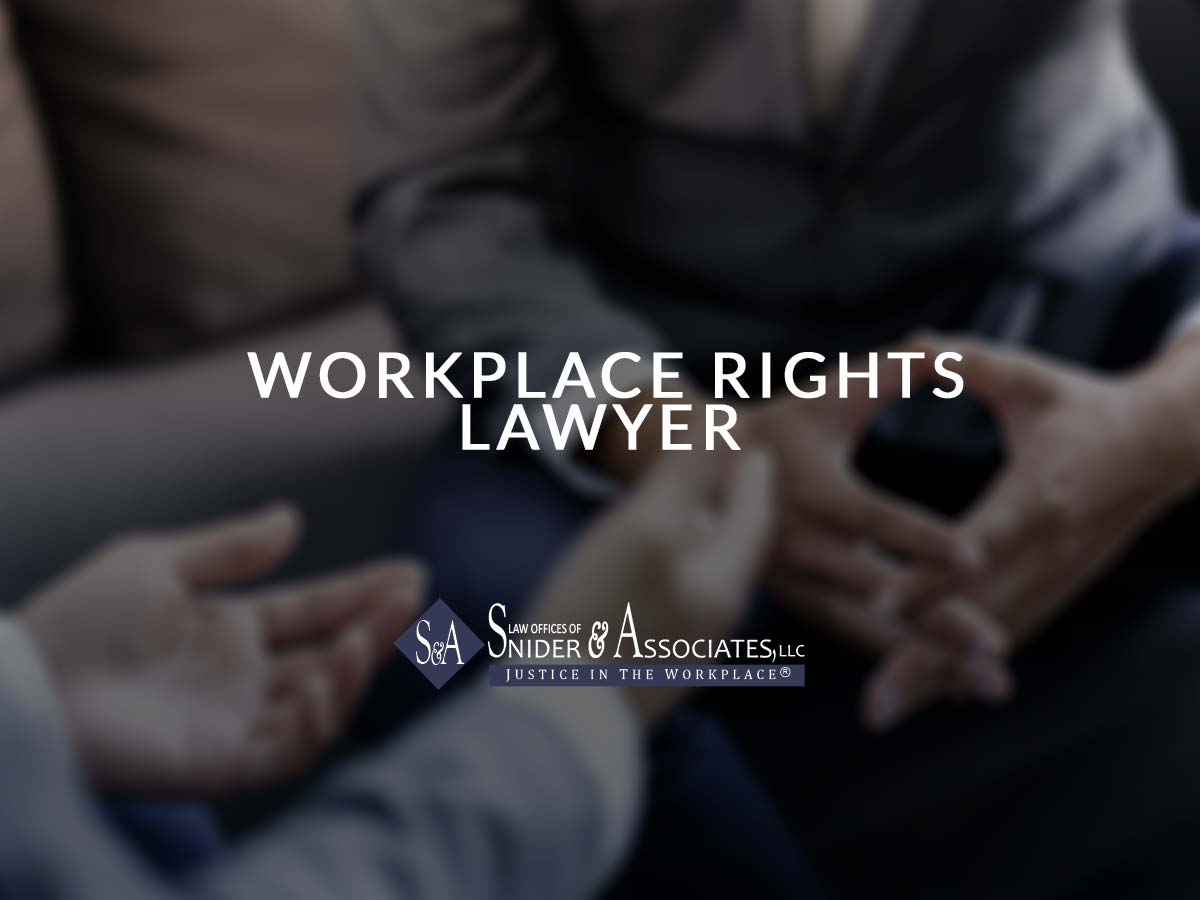 Workplace Rights Lawyer | Snider and Associates, LLC