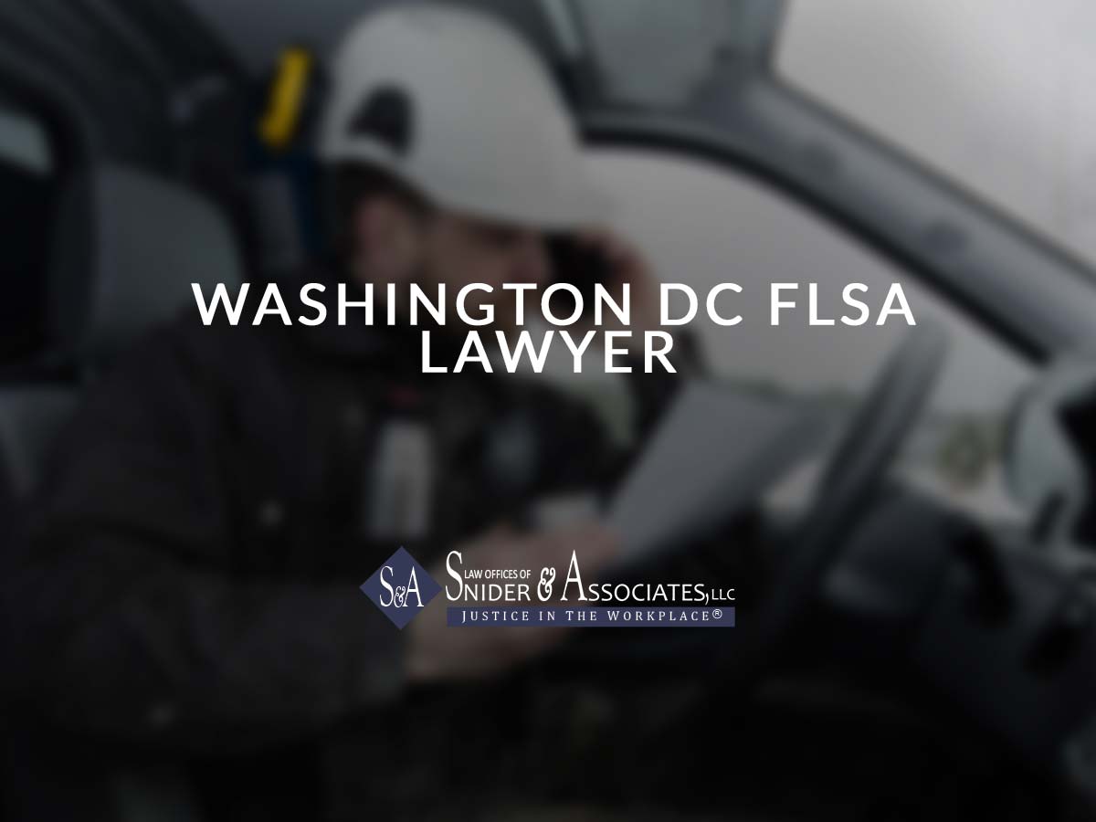 Washington DC FLSA Lawyer | Snider and Associates, LLC